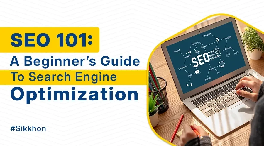 SEO 101 Beginner’s Guide to Search Engine Optimization | Sikkhon